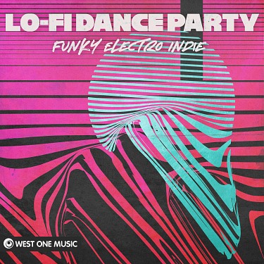 LO-FI DANCE PARTY - West One Music Group